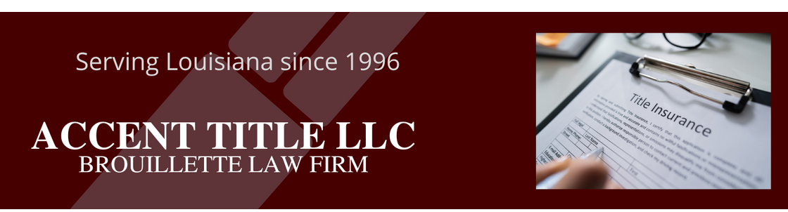 Accent Title and Brouillette Law Firm - Baton Rouge - Alignable