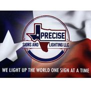 Precise Signs and Lighting LLC - Fort Worth, TX - Alignable