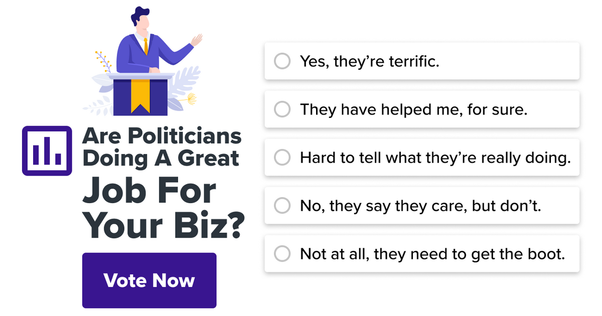 [POLL]: Do You Approve Of What Your Politicians Are Doing For Your Biz ...