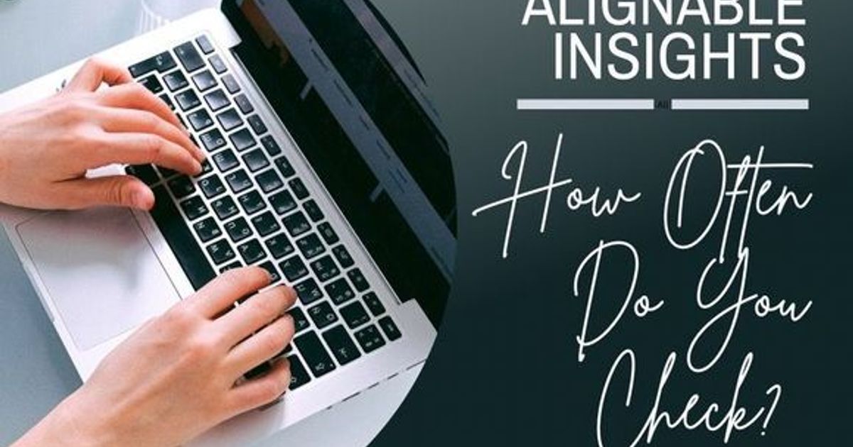 How often do you check your Alignable Insights?, Alignable Success Tips (Alignable University ...