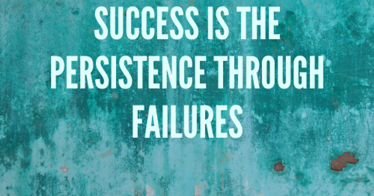 Success is the Persistence Through Failures., New Business Owners ...