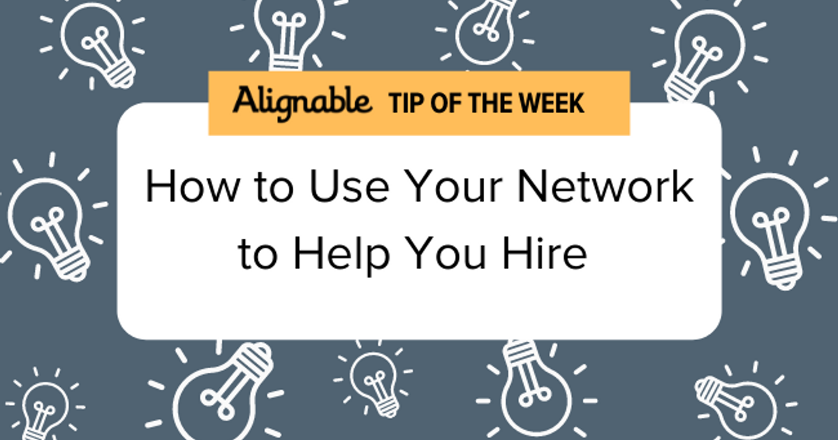 How to Use Your Alignable Network to Help You Hire - Alignable