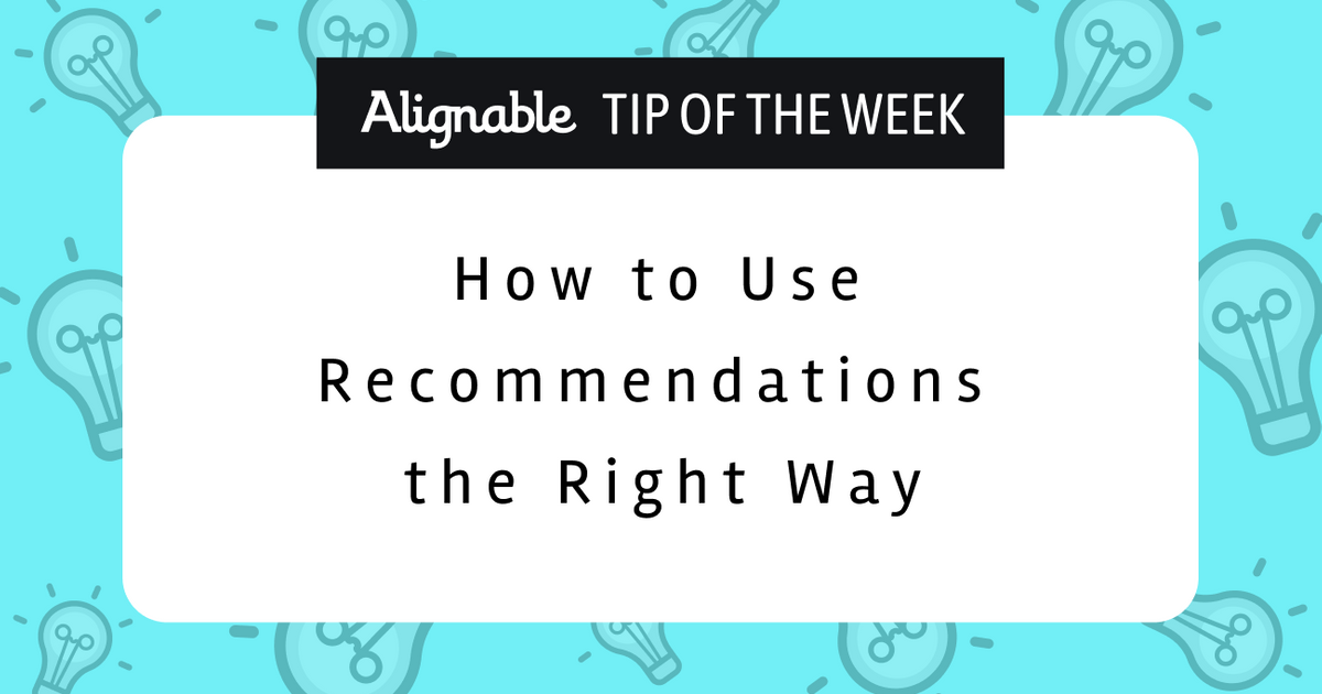How to Give Recommendations the Right Way - Alignable