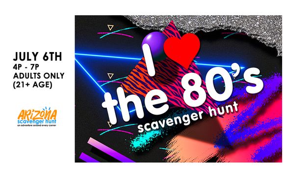 I Love the 80's Scavenger Hunt by Arizona Scavenger Hunt in Peoria, AZ ...