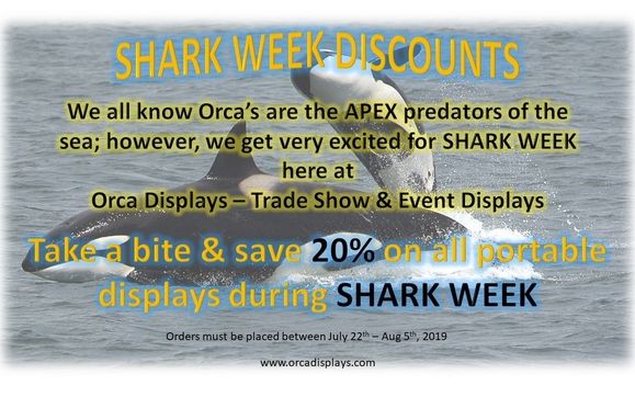 SHARK WEEK DISCOUNTS by ORCA Displays - Trade Show & Event Displays in ...