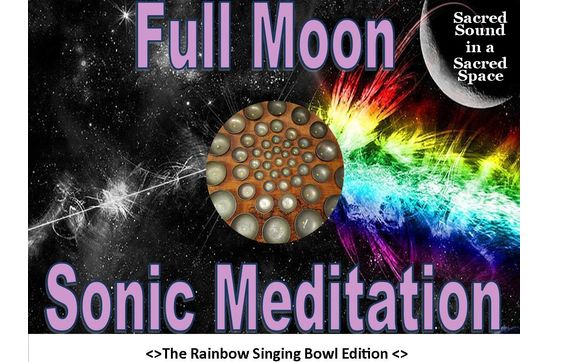 Full Moon Sonic Meditation by Grateful Dowsing in Bloomington, MN ...