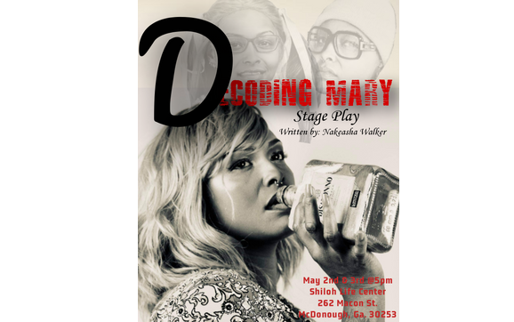 "Decoding Mary" Stage Play by Nakeasha Walker Productions in Stockbridge, GA - Alignable