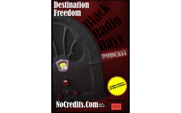 Destination Freedom/Black Radio Days by no credits productions llc in ...