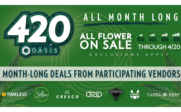 420 ALL MONTH LONG! by Oasis Cannabis AZ in Chandler, AZ - Alignable