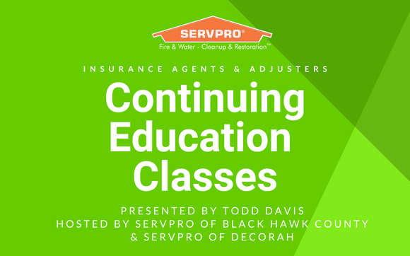 2021 CE Classes for Insurance Agents by SERVPRO of Black Hawk County in ...