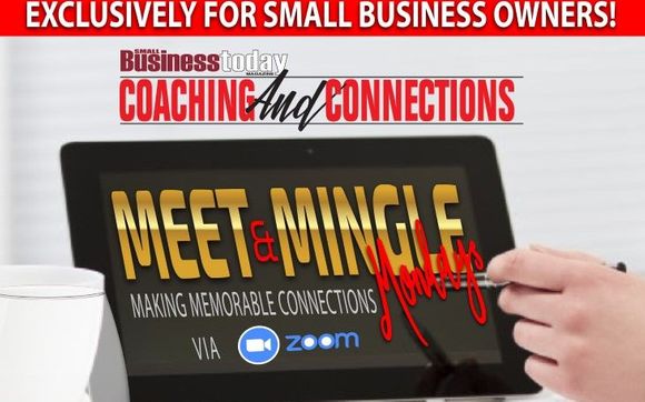 MEET AND MINGLE MONDAY FOR SMALL BUSINESS OWNERS by Coaching and ...