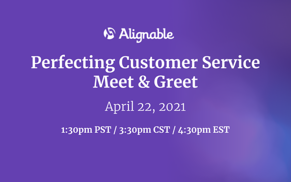 Perfecting Customer Service Group: Meet & Greet