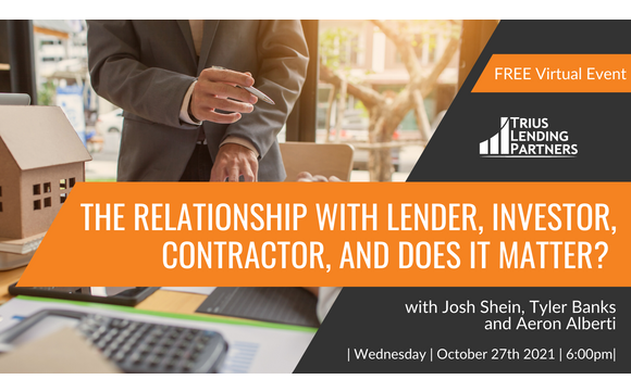 The Relationship with Lender, Investor, Contractor and Does it Matter ...