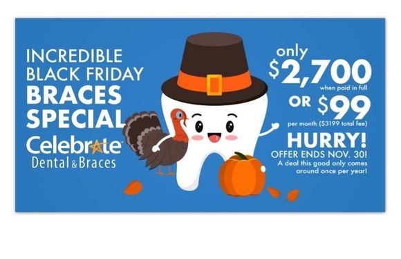BLACK FRIDAY EXTENDED ONE MORE WEEK! by Celebrate Dental & Braces in ...