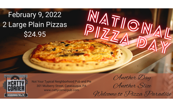 National Pizza Day by The Catty Corner Neighborhood Pub & Pie in ...
