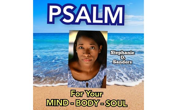PSALM - Relaxing, Meditative Reading by Stephanie D. Sanders (Walk In ...