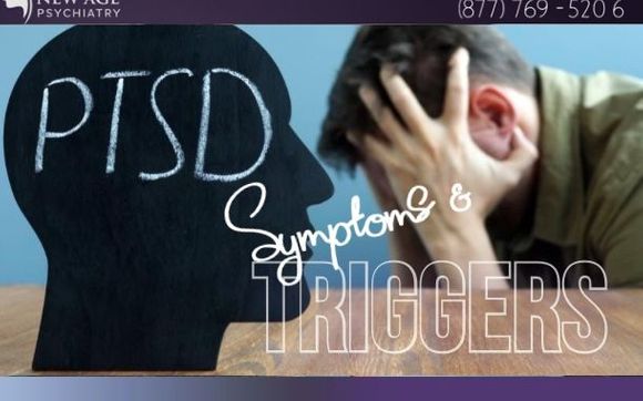 PTSD Triggers and Symptoms - Expert Help by New Age Psychiatry in Fort ...