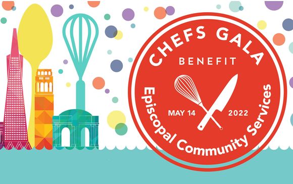 ECS' CHEFS Gala 2022 by Episcopal Community Services of San Francisco ...