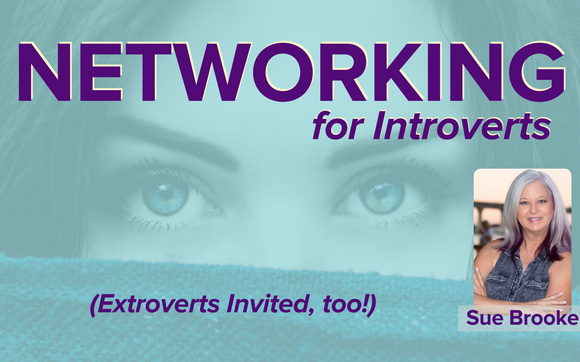 Networking for Introverts (Extroverts invited, too!)
