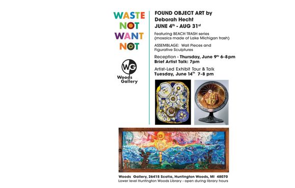 WASTE NOT WANT NOT artist led exhibit tour and talk by Deborah Hecht ...