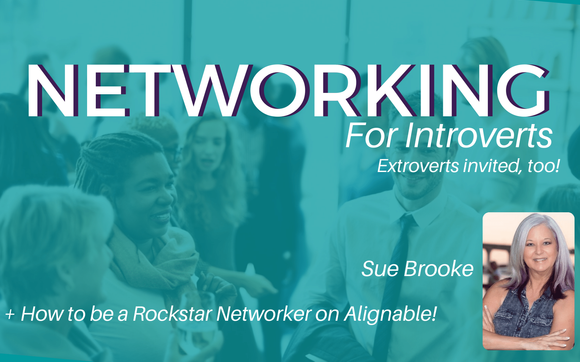 Networking for Introverts! (Extroverts invited, too!)