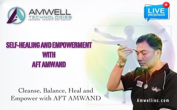 SELF-HEALING & EMPOWERMENT WITH AFT AMWAND - 21ST JULY by ...