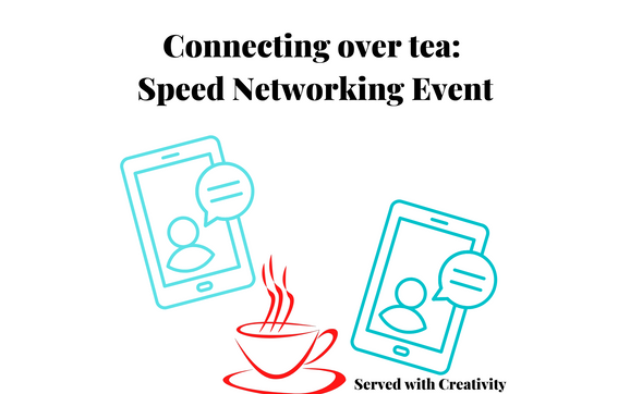 Connecting over tea: Speed Networking Event by Served with Creativity ...