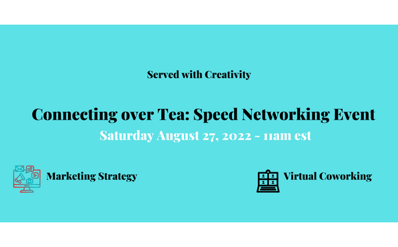Connecting over Tea: Speed Networking Event by Served with Creativity ...