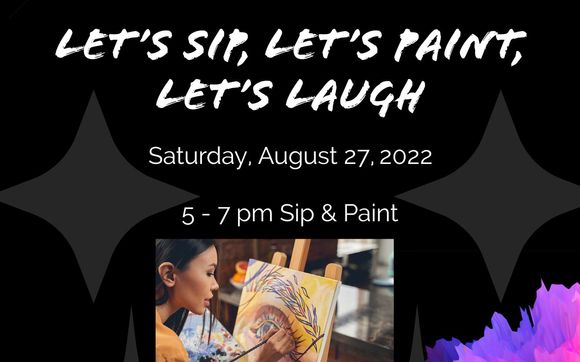 Let's Sip, Let's Paint, Let's Laugh by Crossing Thresholds Films in ...