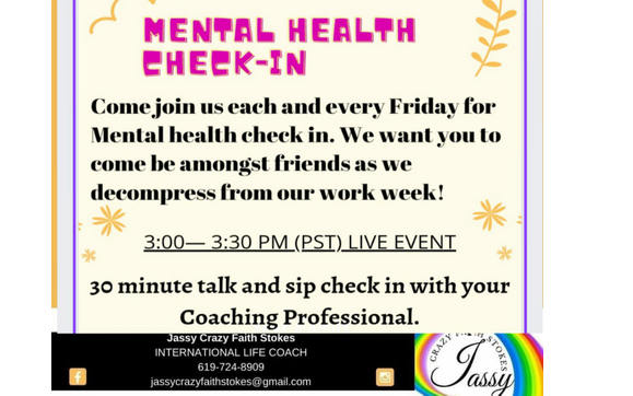 Mental Health Check In Fridays by Jassy Crazy Faith Stokes in San Diego ...