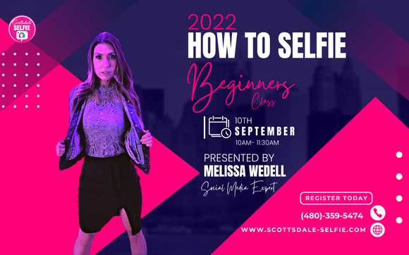 How to Selfie - Beginners Class by Scottsdale Selfie Museum and ...