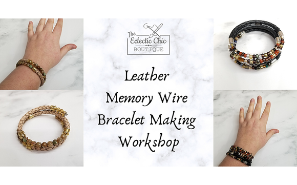 Leather Memory Wire Bracelet Making Workshop by The Eclectic Chic ...