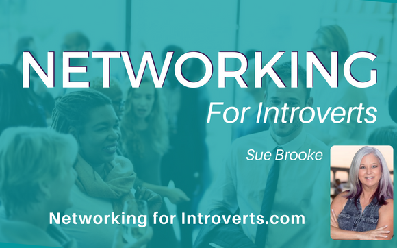 Networking for Introverts (Extroverts invited, too!)