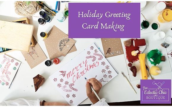 Holiday Greeting Card Making Workshop by The Eclectic Chic Boutique in ...