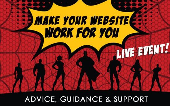 MAKE YOUR WEBSITE WORK FOR YOU - A Live, Interactive Webinar