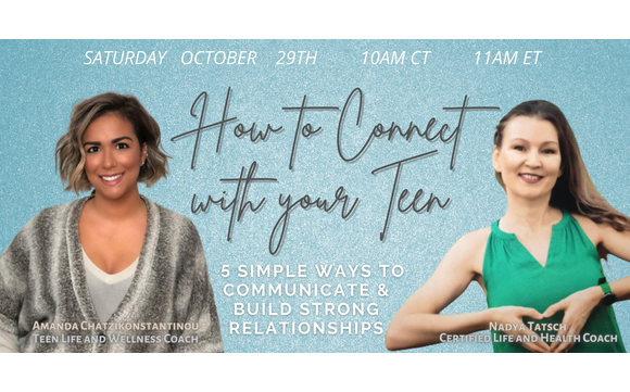 Connect with Your Teen (calling all parents) by Coaching By Nadya, LLC in Plano, TX - Alignable