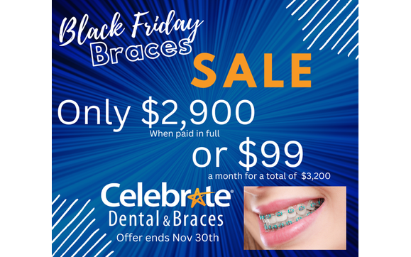 BLACK FRIDAY BRACES by Celebrate Dental & Braces in Las Vegas, NV ...