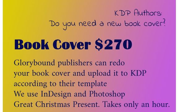 Book Cover $270 by Glorybound Publishing in Camp Verde, AZ - Alignable