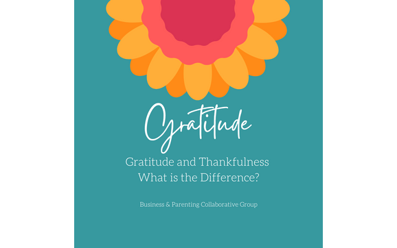 Gratitude and Thankfulness What is the Difference?