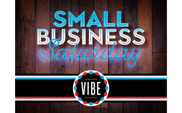 VIBE Small Business Saturday by The VIBE in Mc Gregor Area - Alignable