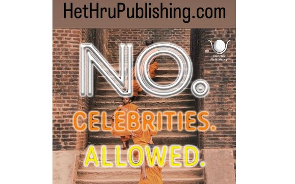 NO. CELEBRITIES. ALLOWED. by HET HRU PUBLISHING in New York, NY - Alignable