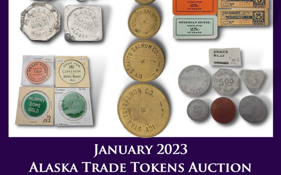 January 2023 Alaska Trade Tokens by Alaska Premier Auctions ...