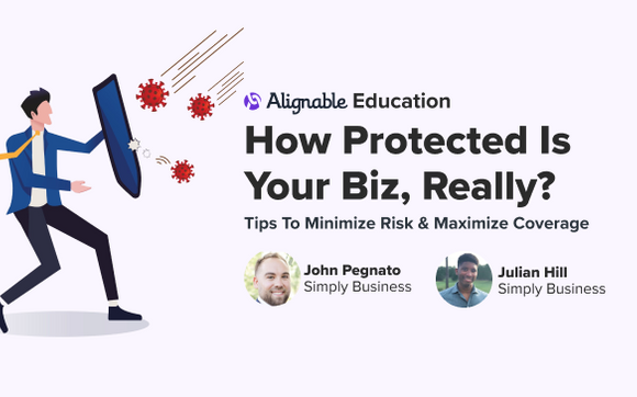 How Protected Is your Biz, Really? Tips To Minimize Risk & Maximize ...