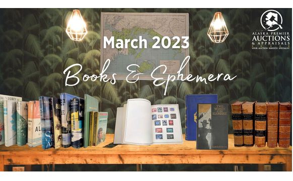 March 2023 Books & Ephemera Auction by Alaska Premier Auctions ...