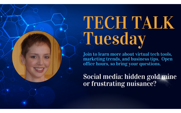 Tech Talk Tuesday | Social Media: hidden gold mine or frustrating nuisance?