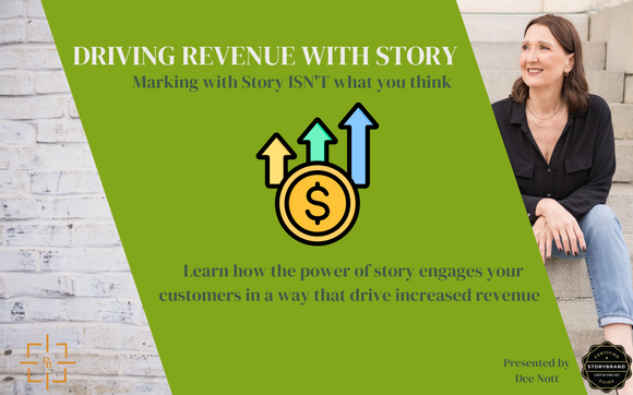 Driving Revenue with Story: Marketing with Story isn't what you think