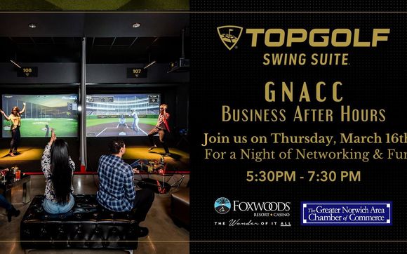 GNACC Business After Hours hosted at TopGolf Swing Suite at Foxwoods by ...