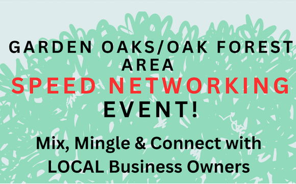 Garden Oaks/Oak Forest Area SPEED Networking Event by Jennifer Johnson ...