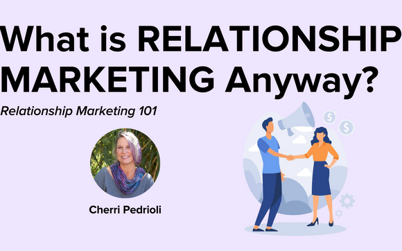 What is Relationship Marketing Anyway?