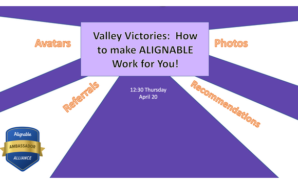 Valley Victories: Virtual "How to Make Alignable Work for You"